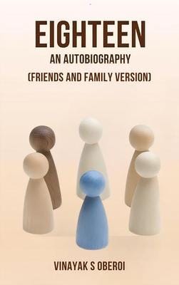 Eighteen- An Autobiography- Friends and Family Version- Highlights ...