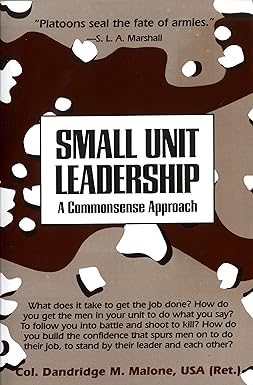 Download Small Unit Leadership: A Commonsense Approach by Dandridge M ...