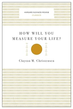 PDF DOWNLOAD How Will You Measure Your Life? (Harvard Business Review ...