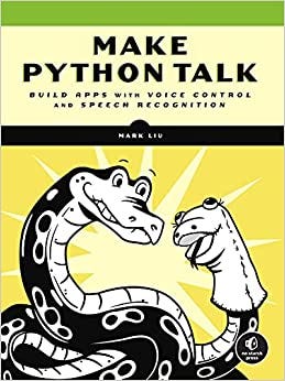 [PDF]-Make Python Talk: Build Apps with Voice Control and Speech Recognition | by Jaylen Macias ...