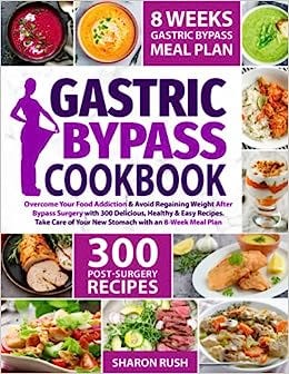 READ/DOWNLOAD] Gastric Bypass Cookbook: Overcome Your Food Addiction ...