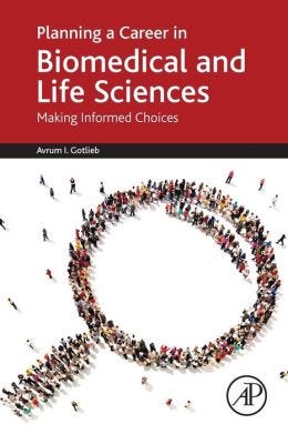 Planning a Career in Biomedical and Life Sciences: Making Informed ...