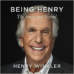 PDF Download Being Henry: The Fonz . . . and Beyond — Henry Winkler ...