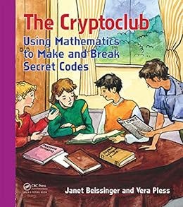 Read The Cryptoclub: Using Mathematics to Make and Break Secret Codes by Janet Beissinger,Vera ...