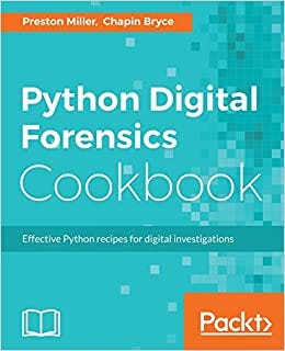 [EPUB]-Python Digital Forensics Cookbook: Effective Python recipes for ...