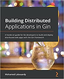 [DOWNLOAD]-Building Distributed Applications in Gin: A hands-on guide ...