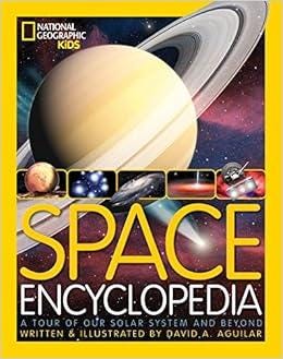 Space Encyclopedia A Tour of Our Solar System and Beyond National ...