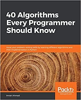 [EPUB]-40 Algorithms Every Programmer Should Know: Hone your problem-solving skills by learning ...