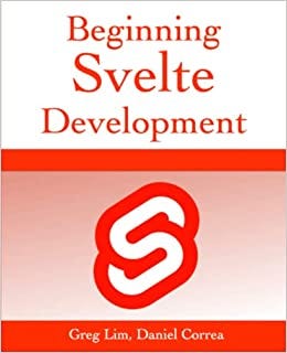 [READ]-Beginning Svelte Development: Develop web applications with SvelteJS — a lightweight ...