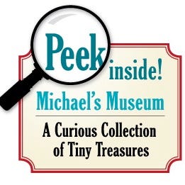 Michael’s Museum: A Curious Collection of Tiny Treasures | by Michael Horvich (he, him) | Medium