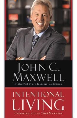 Book Reveiw Intentional Living: Choosing a Life That Matters by John C. MaxwellFull Pdf | by ...