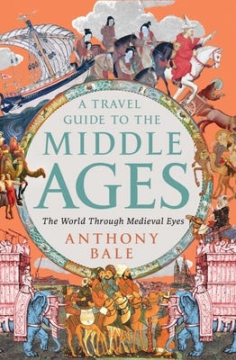 A Travel Guide to the Middle Ages: The World Through Medieval Eyes ...