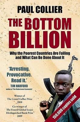 The Bottom Billion: Why the Poorest Countries Are Failing and What Can ...