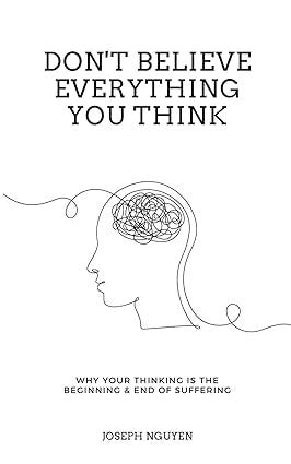 Book Summary: Don’t Believe Everything You Think: Why Your Thinking Is ...