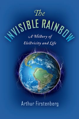 Best eBook The Invisible Rainbow A History of Electricity and Life in ...