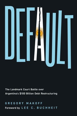 (Download PDF) Default: The Landmark Court Battle Over Argentina’s $100 ...