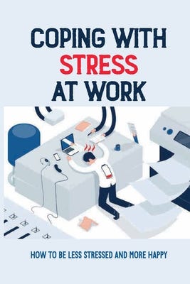 We must adopt strategies to reduce workplace stress and achieving ...