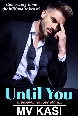 UNTIL YOU: A PASSIONATE ROMANCE | M. V. KASI | by Ojas jain | Medium