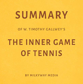 “The Inner Game of Tennis” by W. Timothy Gallwey | by Michael Axiotis ...