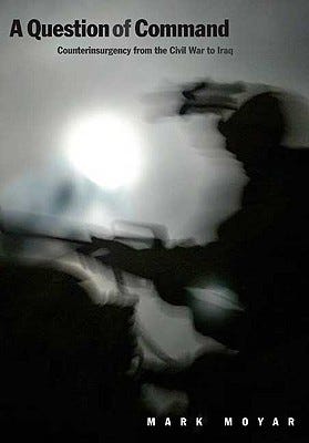 Book review: Mark Moyar’s A Question of Command | by David H. Ucko | Medium