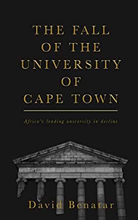 David Benatar’s The Fall of The University of Cape Town | by Marcus ...