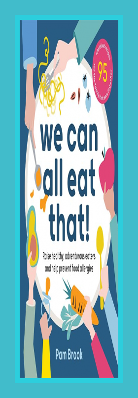 (Pam Brook) We Can All Eat That!: Raise healthy, adventurous eaters and ...