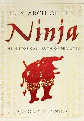 Full Pages In Search of the Ninja The Historical Truth Of Ninjutsu ...