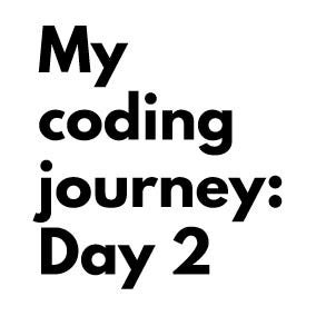 My coding journey: Day 2. Hey everyone, welcome back whoever is… | by ...