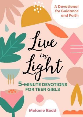 PDF Live in Light: 5-Minute Devotions for Teen Girls (Inspirational ...