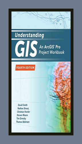 David Smith: Understanding GIS: An ArcGIS Pro Project Workbook (Understanding GIS, 4) | by ...