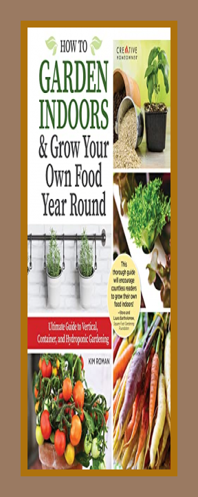 Kim Roman: How to Garden Indoors & Grow Your Own Food Year Round ...