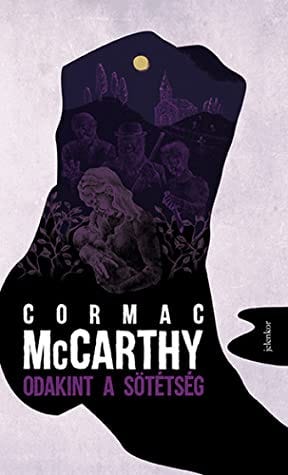 Cormac McCarthy: Odakint a sötétség | by Lassányi Tamás | Medium