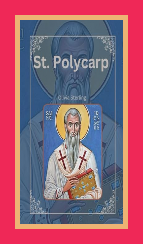 Olivia Sterling ~ St. Polycarp: Reflection, Life story, Biography ...