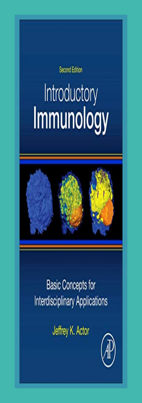 Jeffrey K. Actor ~ Introductory Immunology: Basic Concepts for Interdisciplinary Applications ...