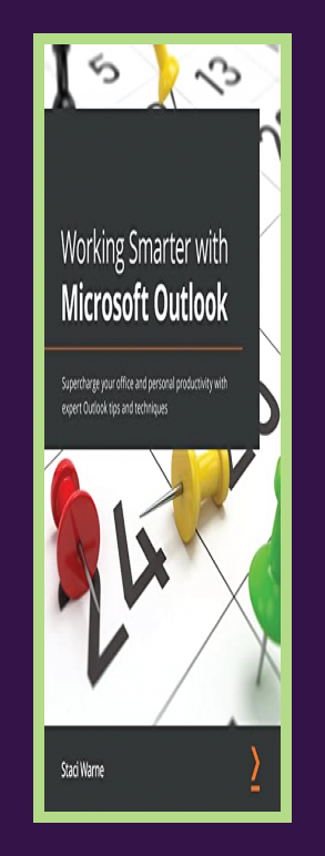 Staci Warne: Working Smarter with Microsoft Outlook: Supercharge your ...