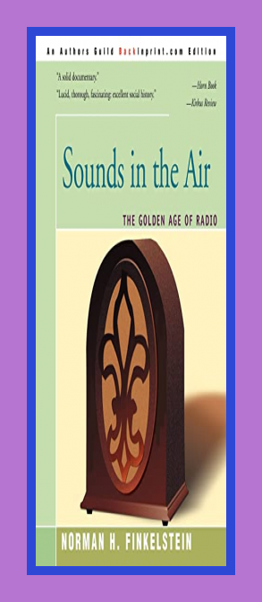 Norman Finkelstein: Sounds In the Air: The Golden Age of Radio | by ...