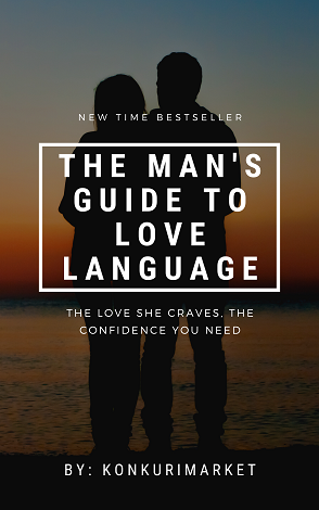 The Man’s Guide to Love Languages: Navigating Relationships with Understanding and Affection ...