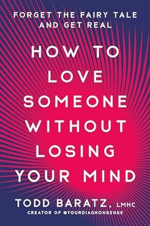 [PDF Download] How to Love Someone Without Losing Your Mind: Forget the ...