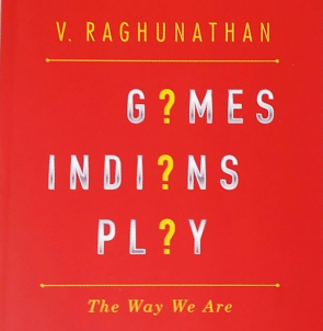 BOOK SUMMARY #1: GAMES INDIANS PLAY by V. RAGHUNATHAN | by Mohankumar Palaniappan | Medium