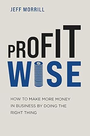 Profit Wise by Jeff Morrill Book Review | by Lisa Briskey | Medium