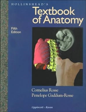 PDF . By Cornelius Rosse - Hollinshead's Textbook of Anatomy: 5th ...