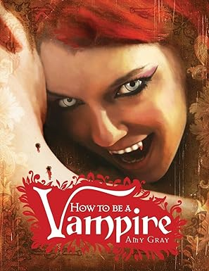 PDF How to Be a Vampire: A Fangs-On Guide for the Newly Undead Written ...