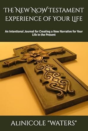 The New NOW Testament Experience of Your Life | by MAJESTY AliNICOLE ...