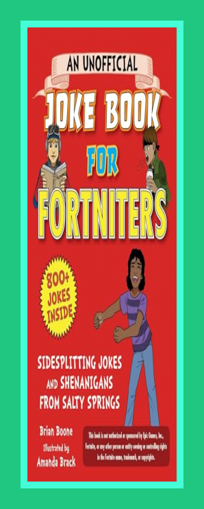 (Brian Boone) An Unofficial Joke Book for Fortniters: Sidesplitting ...