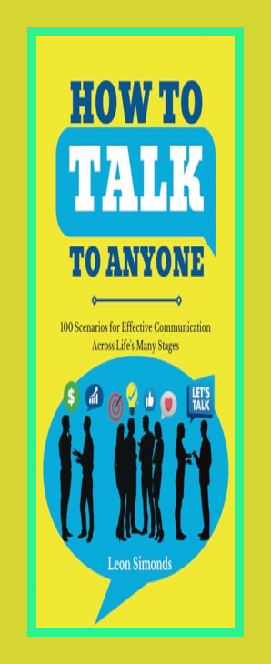 (Leon Simonds) How to Talk to Anyone: 100 Scenarios for Effective ...