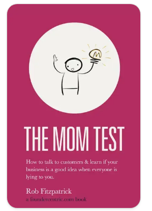 How to validate a startup idea: insights from The Mom Test) | by Maryna ...