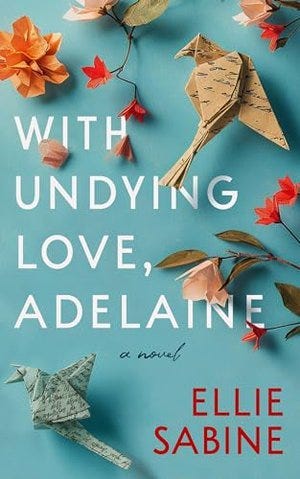 With Undying Love, Adelaine By Ellie Sabine | by Liz Fe Lifestyle Team ...