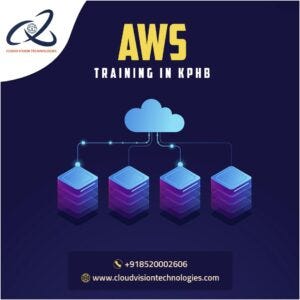 AWS Training in KPHB — Cloud Vision Technologies | by cloudvision tech ...