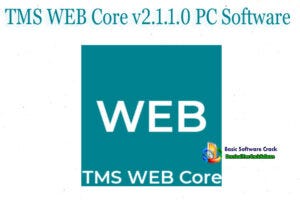 TMS WEB Core v2.1.1.0 PC Software — BasicSoftwareCrack.com | by Marium | Jul, 2024 | Medium