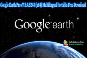 Google Earth Pro v7.3.4.8248 (x64) Multilingual Portable Free Download ...